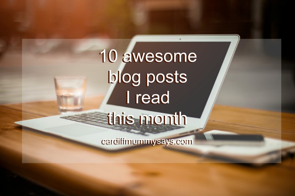 10 amazing blog posts I’ve read this month – June 2016 - Cardiff Mummy ...